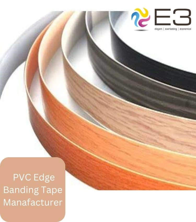 PVC Edge Banding Tape Manufacturer - E3