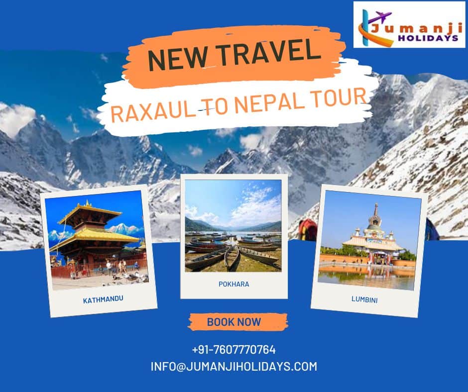 Raxaul To Nepal Tour Package, Nepal Tour Package From Raxaul
